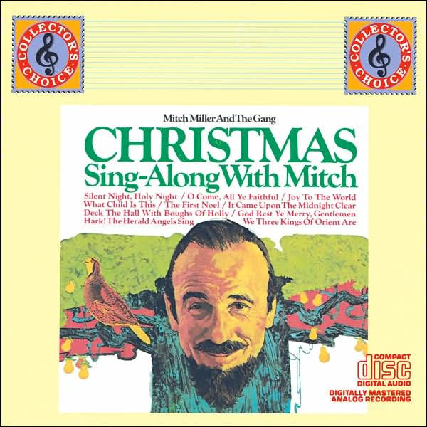 Christmas Sing Along With Mitch By Mitch Miller And The Sing Along Gang