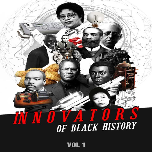 Innovators of Black History: Vol. 1 by Innovators Of Black History 1 ...