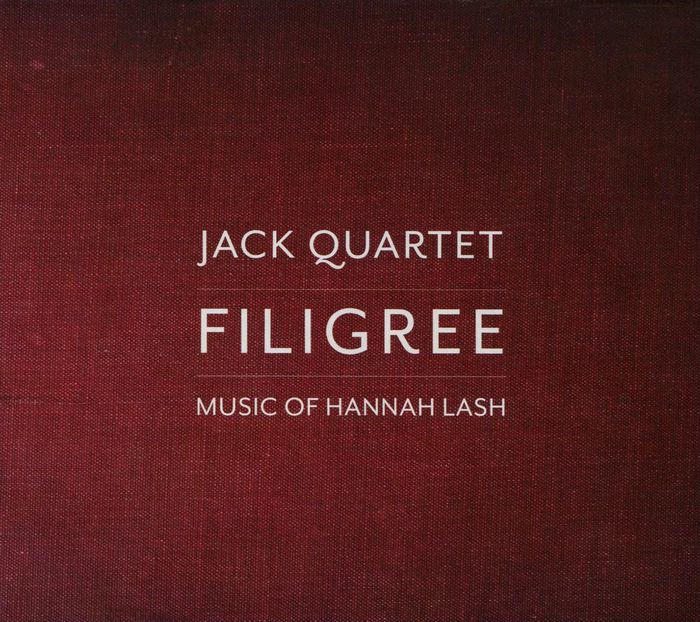 Filigree: Music of Hannah Lash by JACK Quartet | CD | Barnes & Noble®