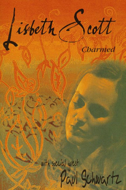 Lisbeth Scott with Special Guest Paul Schwartz: Charmed by Paul Schwartz | DVD | Barnes & Noble®