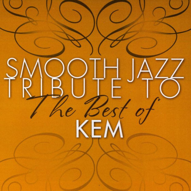 Smooth Jazz Tribute to the Best of Kem by The Smooth Jazz All Stars | CD | Barnes & Noble®