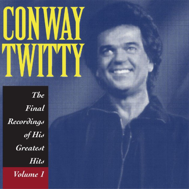 The Final Recordings of His Greatest Hits, Vol. 2 by Conway Twitty ... The Final Recordings of His Greatest Hits, Vol. 2 by Conway Twitty ...