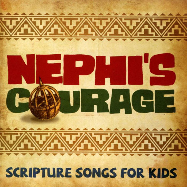 Nephi's Courage: Scripture Songs for Kids by Nephi's Courage: Scripture Song | CD | Barnes & Noble®