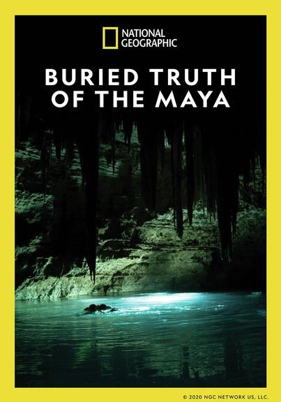 National Geographic: Buried Truth of the Maya by National Geographic ...