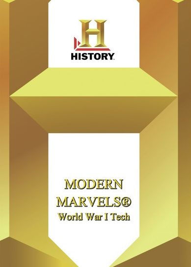 Modern Marvels: World War I Tech by Modern Marvels: World War I Tech ...