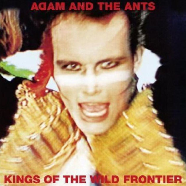 Kings of the Wild Frontier [Deluxe Edition] by Adam and the Ants | CD | Barnes & Noble®