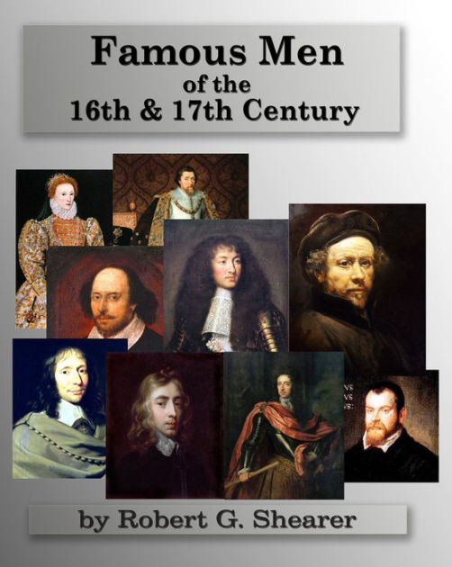 Famous Men of the 16th & 17th Century by Rob Shearer | eBook | Barnes ...