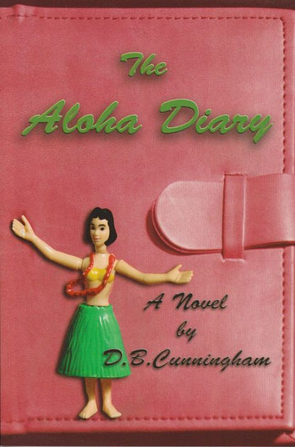 The Aloha Diary by D.B. Cunningham | eBook | Barnes & Noble®