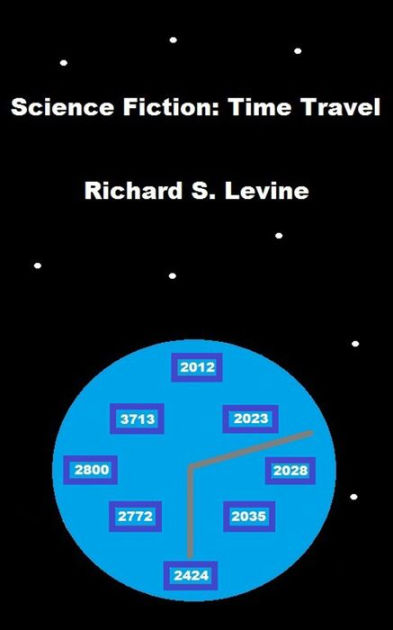 Science Fiction: Time Travel by Richard S. Levine | eBook | Barnes & Noble®