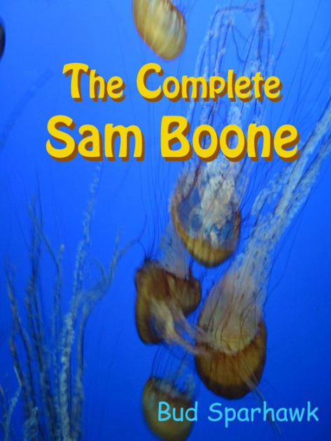 The Complete Sam Boone by Bud Sparhawk | eBook | Barnes & Noble®