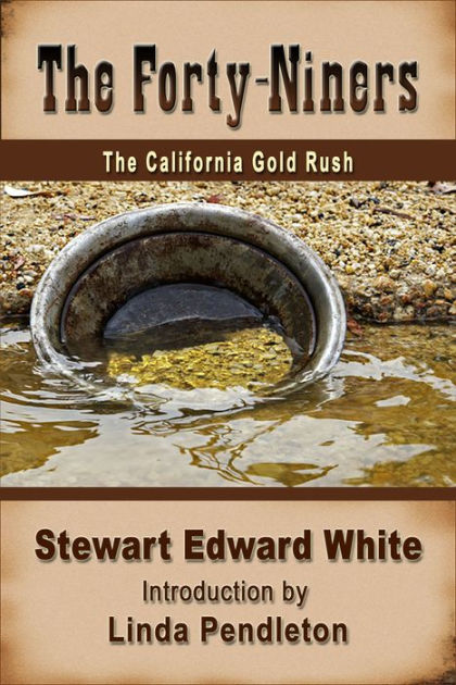The Forty-niners: The California Gold Rush by Linda Pendleton | eBook ...