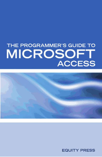 The Programmer's Guide to Microsoft Access by equitypress | eBook | Barnes & Noble®