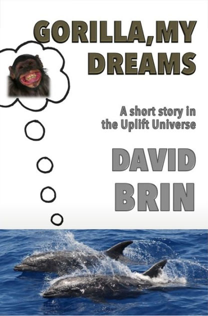 Gorilla, My Dreams by David Brin | eBook | Barnes & Noble®