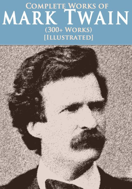 Complete Mark Twain Collection (Over 300 works) by Mark Twain | eBook ...