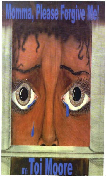 Momma Please Forgive Me By Toi Moore Ebook Barnes And Noble®