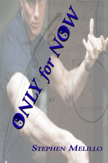 ONLY for NOW by Stephen Melillo | eBook | Barnes & Noble®