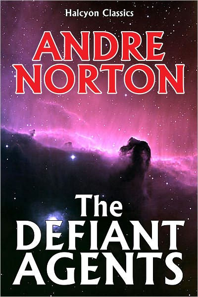 The Defiant Agents by Andre Norton, Paperback | Barnes & Noble®