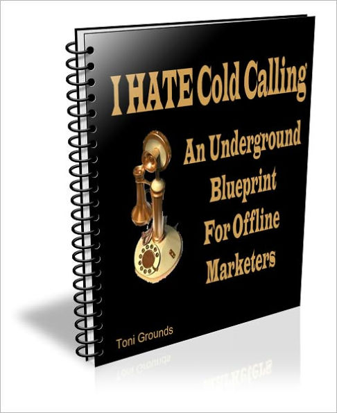 I HATE Cold Calling by Toni Grounds | eBook | Barnes & Noble®