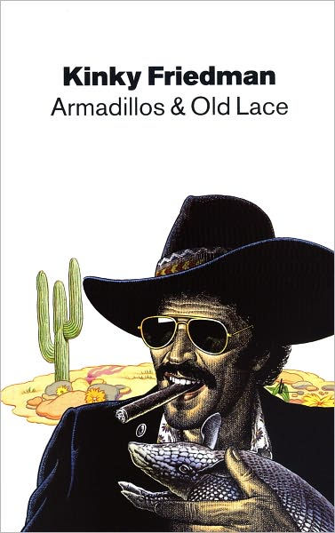 Armadillos & Old Lace by Kinky Friedman | eBook | Barnes & Noble®