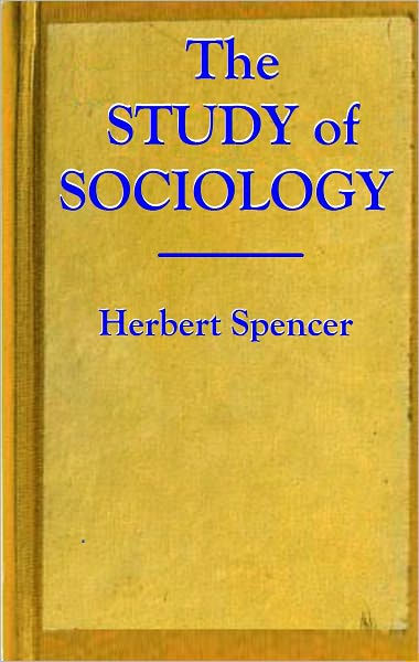 THE STUDY of SOCIOLOGY by Herbert Spencer | eBook | Barnes & Noble®