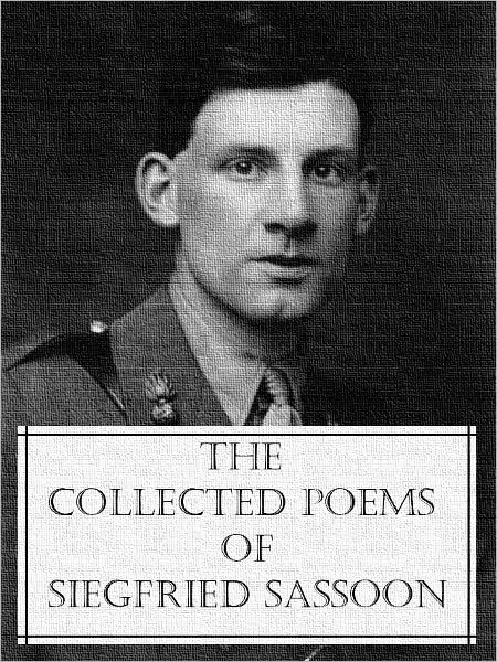 The Collected Poems of Siegfried Sassoon (2 collections of Sassoon’s ...