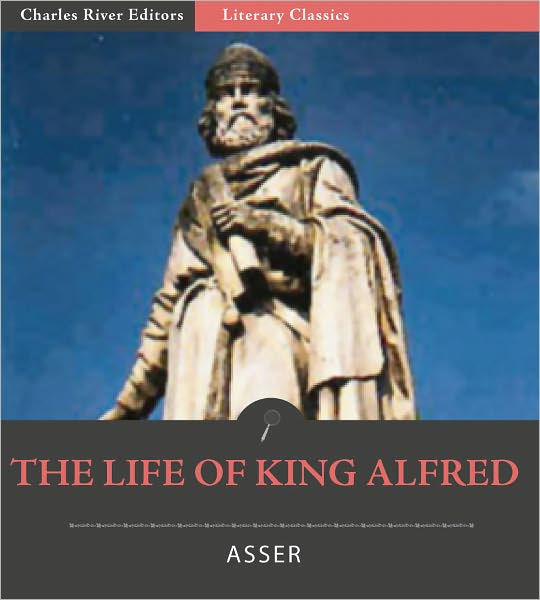 The Life of King Alfred by Asser | eBook | Barnes & Noble®