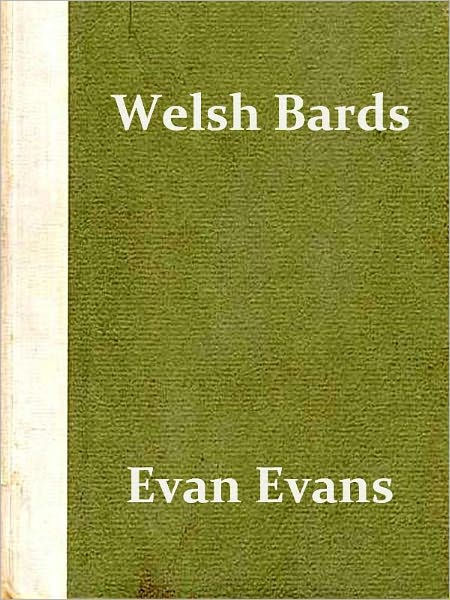 Some Specimens of the Poetry of the Ancient Welsh Bards by Various ...
