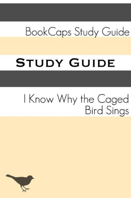 I Know Why the Caged Bird Sings (A BookCaps Study Guide) by BookCaps ...