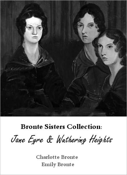 Bronte Sisters Collection: Jane Eyre & Wuthering Heights by Charlotte ...