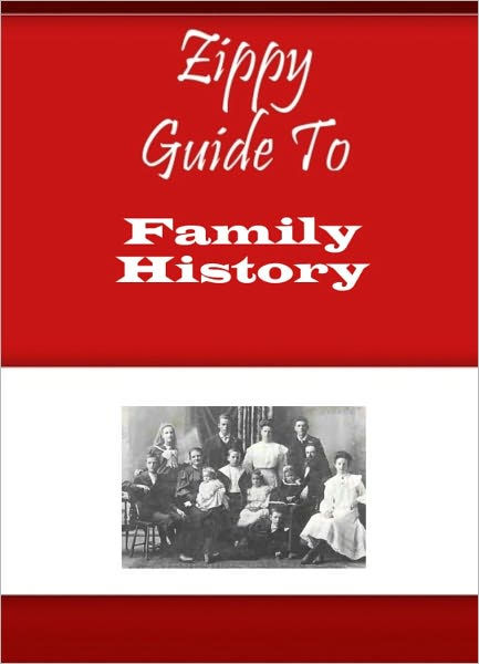 Zippy Guide To Family History by Zippy Guide | eBook | Barnes & Noble®