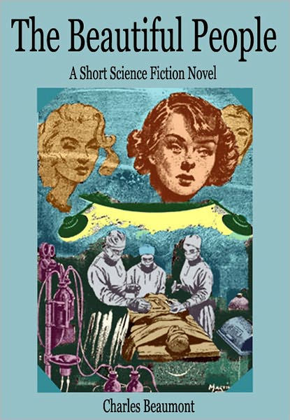 The Beautiful People: A Short Science Fiction Novel by Charles Beaumont ...