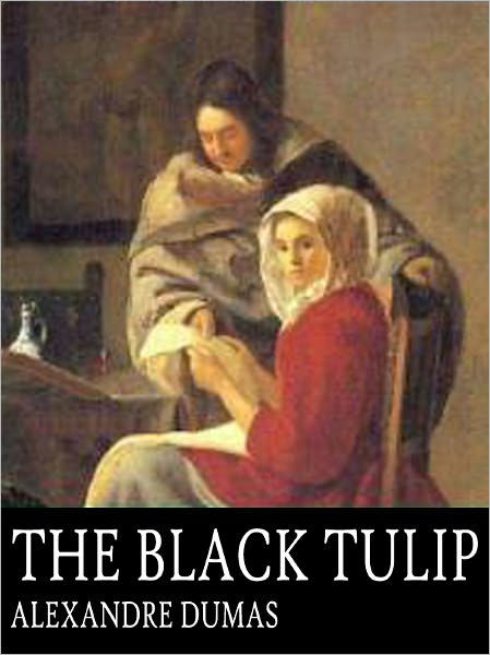 The Black Tulip - Alexandre Dumas (Original Version) - (Bentley Loft Classics book #27) by ...