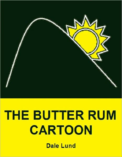 THE BUTTER RUM CARTOON by Dale Lund | eBook | Barnes & Noble®