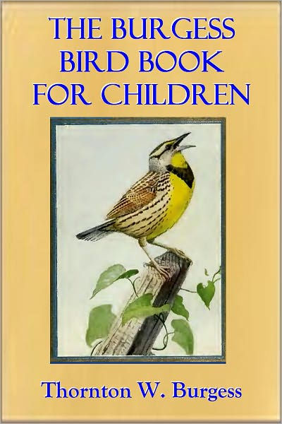 THE BURGESS BIRD BOOK FOR CHILDREN by Thornton W. Burgess, Louis ...