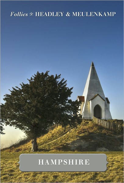 Follies of Hampshire and the Isle of Wight by Gwyn Headley, Wim Meulenkamp | eBook | Barnes & Noble®