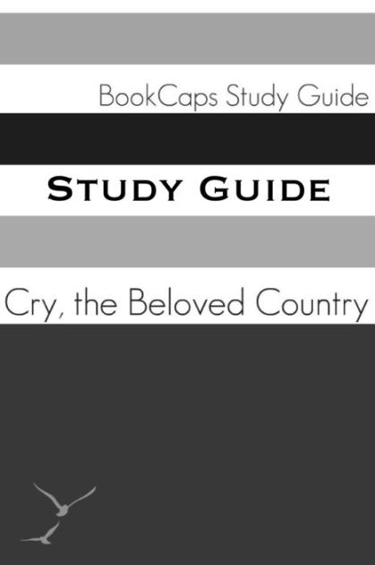 Study Guide: Cry, the Beloved Country (A BookCaps Study Guide) by ...