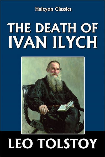 The Death of Ivan Ilych by Leo Tolstoy by Leo Tolstoy | eBook | Barnes ...