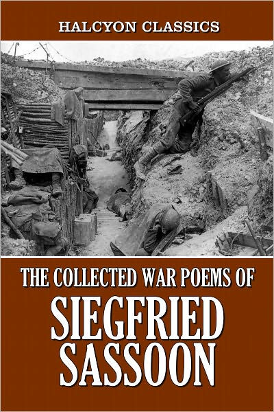 The Collected War Poems of Siegfried Sassoon by Siegfried Sassoon ...