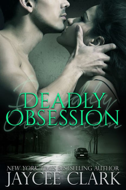 Deadly Obsession by Jaycee Clark, Paperback | Barnes & Noble®