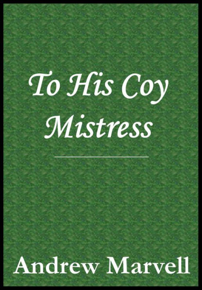 To His Coy Mistress by Andrew Marvell | eBook | Barnes & Noble®