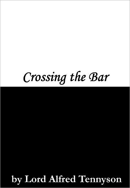 Crossing the Bar by Alfred Lord Tennyson | eBook | Barnes & Noble®