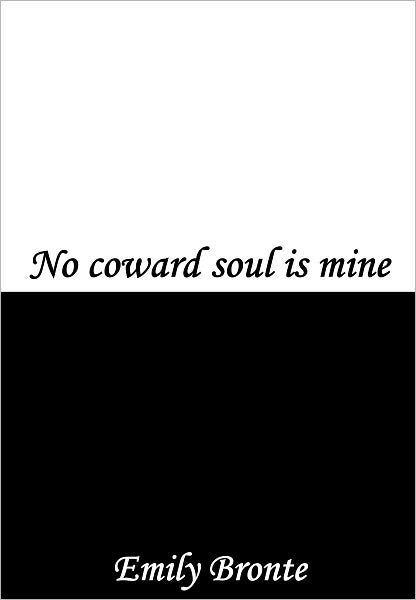 No Coward Soul is Mine by Emily Brontë | eBook | Barnes & Noble®