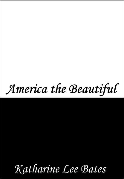 Lyrics to America the Beautiful by Katharine Lee Bates | eBook | Barnes ...