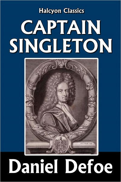 The Life Adventures And Piracies Of The Famous Captain Singleton By