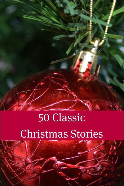 50 Classic Christmas Stories by Golgotha Press | eBook | Barnes & Noble®