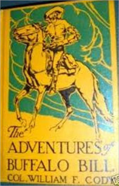 The Aventures of Buffalo Bill by Col. William F. Cody | eBook | Barnes ...