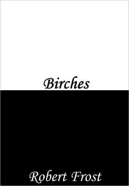 Birches by Robert Frost, Ed Young, Paperback | Barnes & Noble®