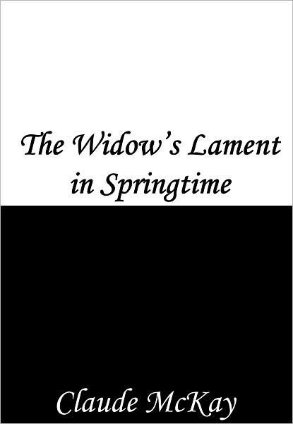 The Widow’s Lament in Springtime by Claude McKay | eBook | Barnes & Noble®