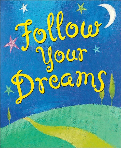 Follow Your Dreams Little Gift Book by Evelyn Beilenson, Steve Haskamp ...