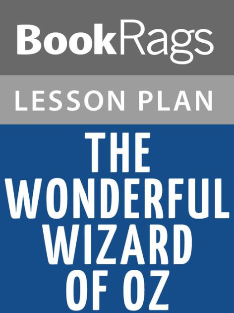 The Wonderful Wizard of Oz Lesson Plans by BookRags | eBook | Barnes ...